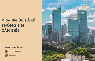 Visa 186 Úc là gì? Xin visa tay nghề thường trú thành công 2024